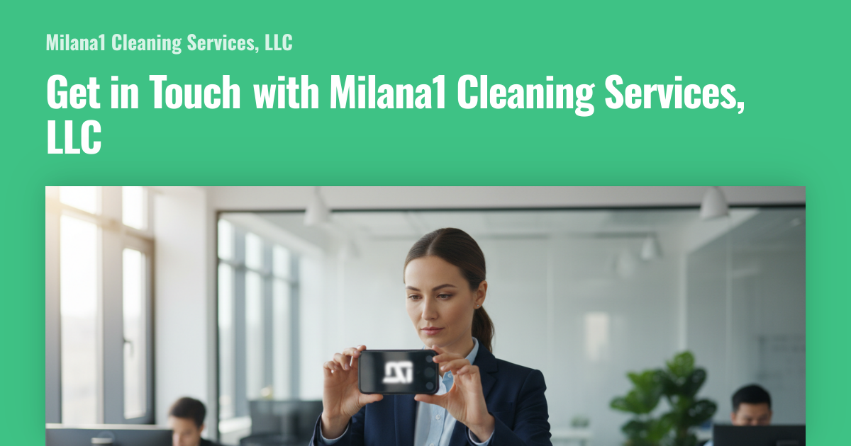 Get in Touch with Milana1 Cleaning Services, LLC